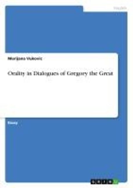 Orality in Dialogues of Gregory the Great | Vukovic, Marijana - 교보문고