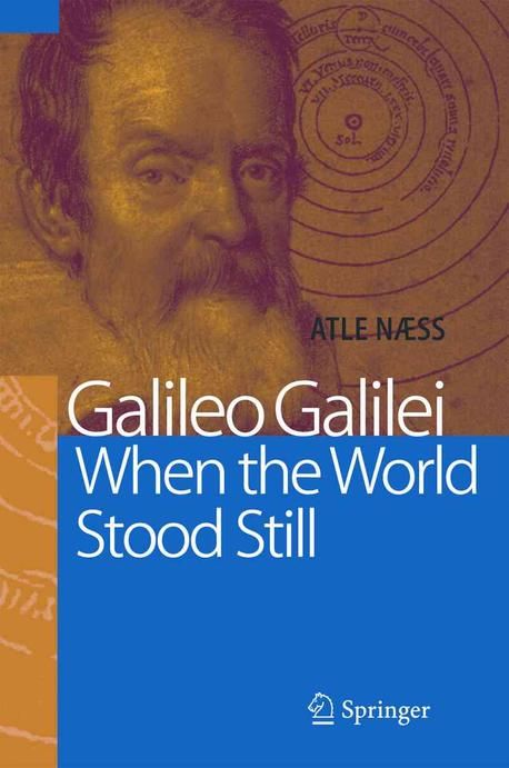 Galileo Galilei - When the World Stood Still | Naess, Atle - 교보문고