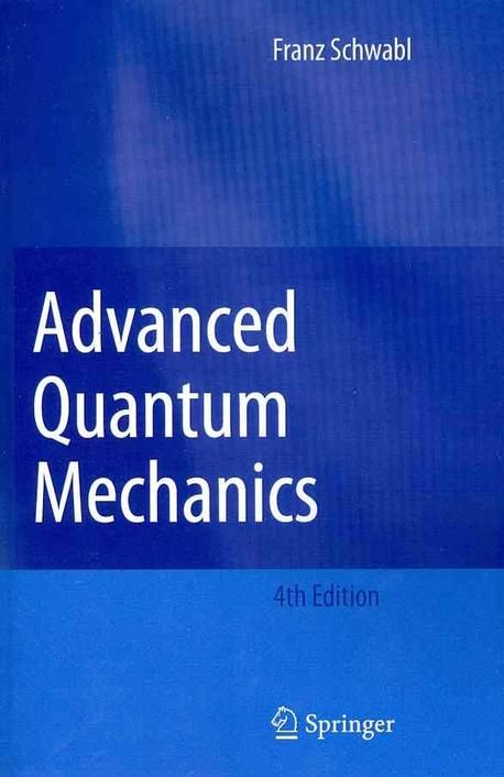 Advanced Quantum Mechanics | Schwabl, Franz - 교보문고
