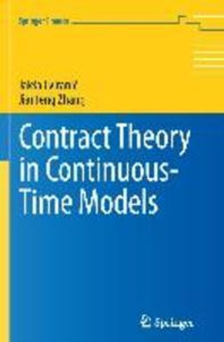 Contract Theory in Continuous-Time Models | Cvitanic, Jaksa - 교보문고