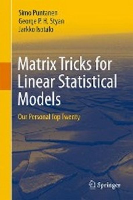 Matrix Tricks for Linear Statistical Models | Puntanen, Simo - 교보문고