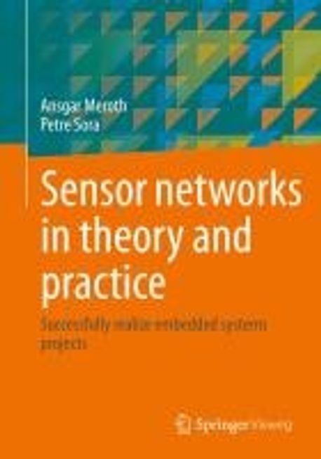 Sensor Networks in Theory and Practice | Sora, Petre - 교보문고