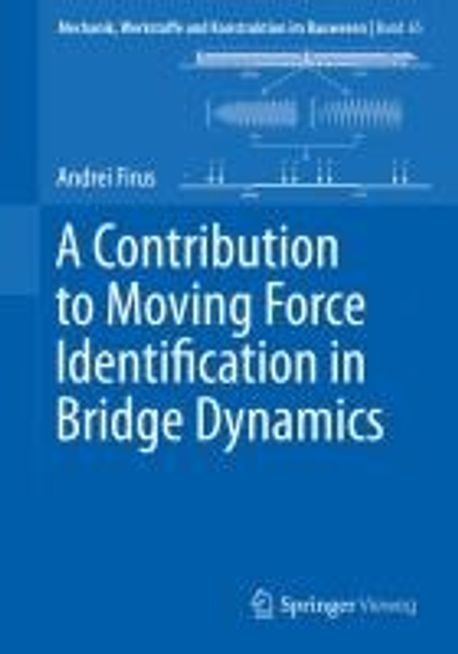 A Contribution to Moving Force Identification in Bridge Dynamics ...