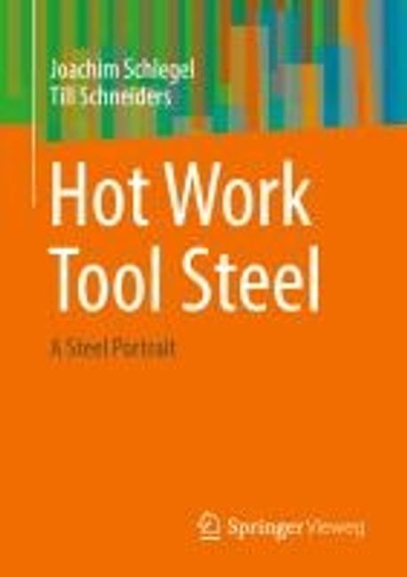 Hot Work Tool Steel | Schlegel, Joachim - 교보문고