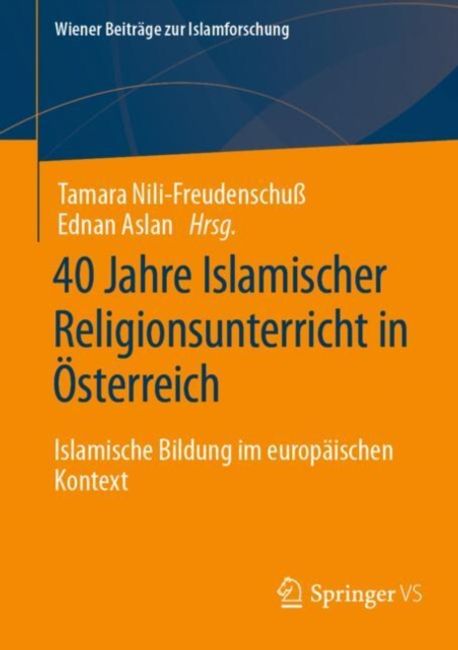 40 Jahre Islamischer Religionsunterricht in Österreich | Aslan, Ednan ...