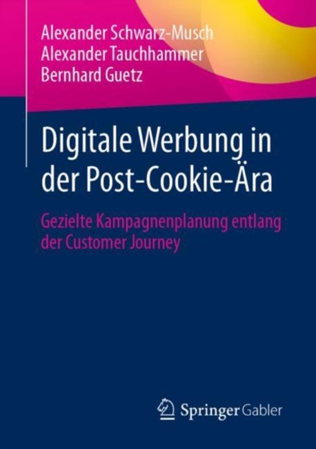Digitale Werbung in der Post-Cookie-Ära | Schwarz-Musch, Alexander - 교보문고