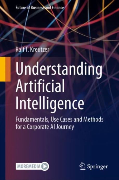 Understanding Artificial Intelligence | Kreutzer, Ralf T. - 교보문고