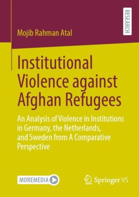 Institutional Violence Against Afghan Refugees | Atal, Mojib Rahman - 교보문고