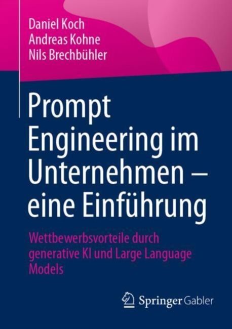 Prompt Engineering im Unternehmen - eine Einfuehrung | Koch, Daniel - 교보문고