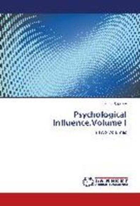 Psychological Influence.Volume I | Sheinov, Victor - 교보문고