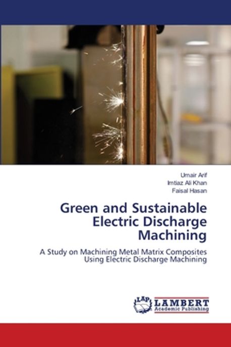 Green and Sustainable Electric Discharge Machining | Arif, Umair - 교보문고