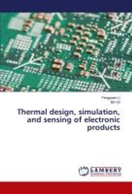 Thermal design, simulation, and sensing of electronic products | Li ...