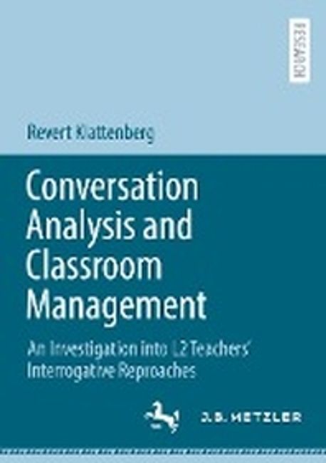 Conversation Analysis and Classroom Management | Klattenberg, Revert - 교보문고