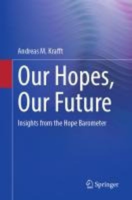 Our Hopes, Our Future | Andreas M. Krafft - 교보문고