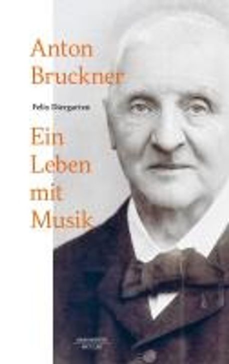 Anton Bruckner | Diergarten, Felix - 교보문고