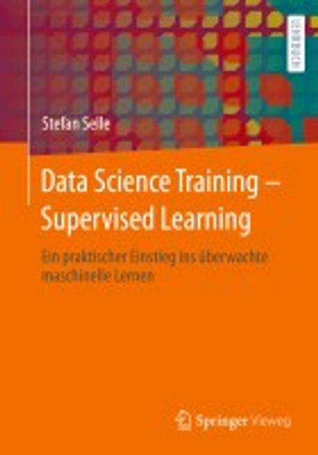 Data Science Training - Supervised Learning | Selle, Stefan - 교보문고