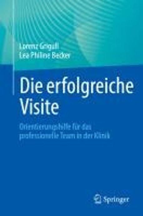 Die erfolgreiche Visite | Grigull, Lorenz - 교보문고