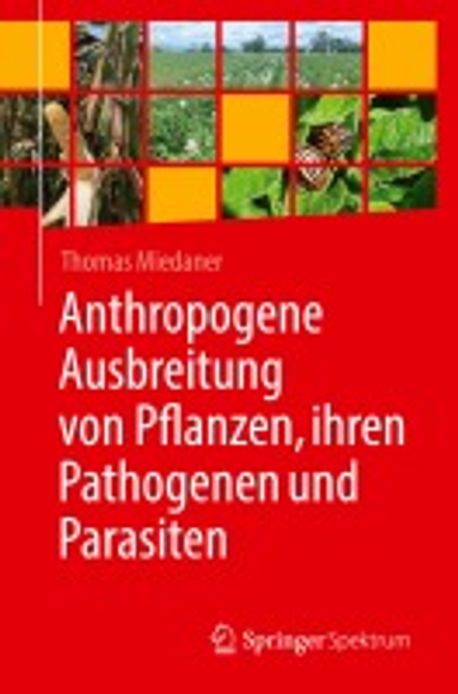 Anthropogene Ausbreitung Von Pflanzen, Ihren Pathogenen Und Parasiten ...