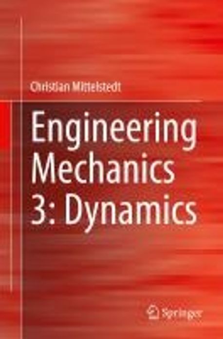 Engineering Mechanics 3 | Mittelstedt, Christian - 교보문고