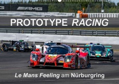 PROTOTYPE RACING - Le Mans Feeling am Nuerburgring (Wandkalender 2023 ...