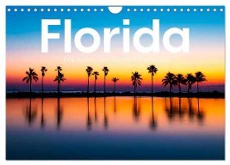 Florida - Eine Reise in den Sonnenscheinstaat. (Wandkalender 2024 DIN A4 quer) | Lederer ...