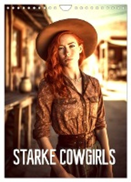 Starke Cowgirls (Wandkalender 2024 DIN A4 hoch), CALVENDO ...