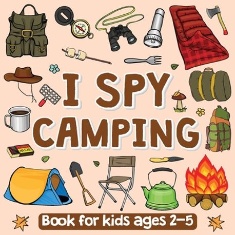 I Spy Camping Book for Kids Ages 2-5 | Bidden, Laura - 교보문고