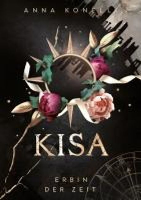 KISA - Erbin der Zeit | Konelli, Anna - 교보문고