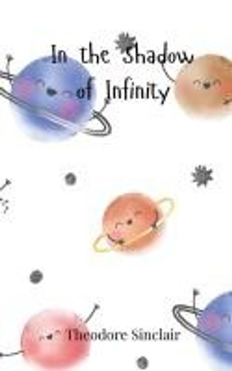 In the Shadow of Infinity | Sinclair, Theodore - 교보문고