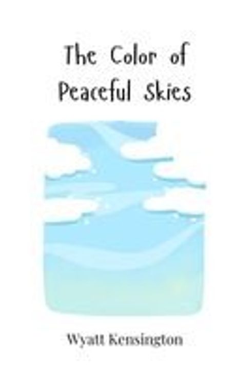 The Color of Peaceful Skies | Kensington, Wyatt - 교보문고