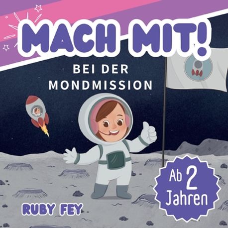 Mach mit! Bei der Mondmission | Fey, Ruby - 교보문고