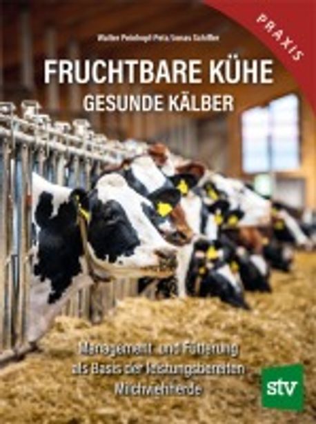 Fruchtbare Kuehe - Gesunde Kaelber | Peinhopf-Petz, Walter - 교보문고
