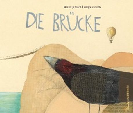 Die Brucke (The bridge) | Janisch, Heinz - 교보문고