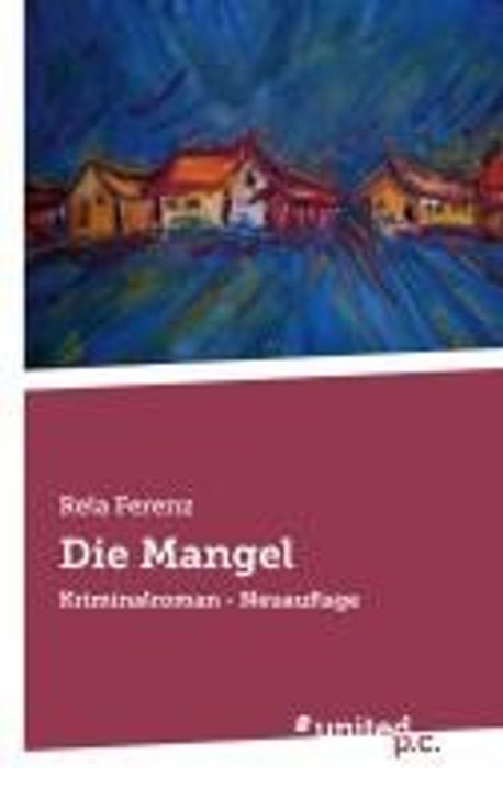 Die Mangel | Rela Ferenz - 교보문고