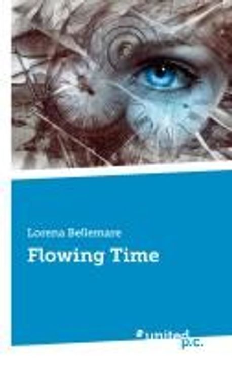 Flowing Time | Bellemare, Lorena - 교보문고