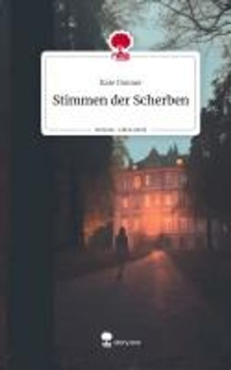 Stimmen der Scherben. Life is a Story - story.one | Donner, Kate - 교보문고