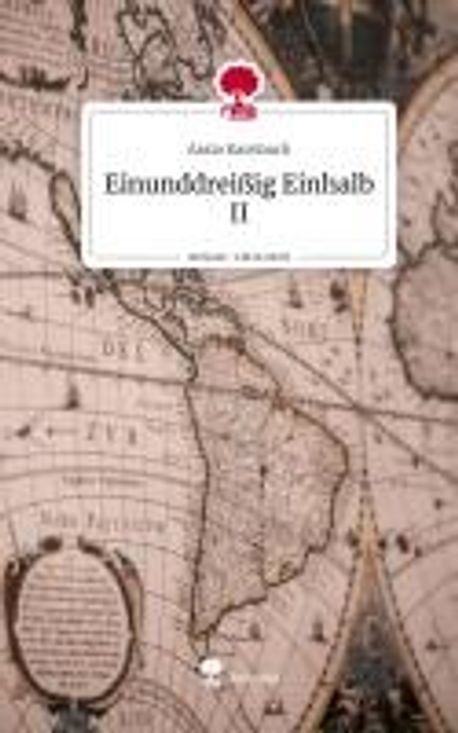 Einunddreissig Einhalb II. Life is a Story - story.one | Karnbach ...