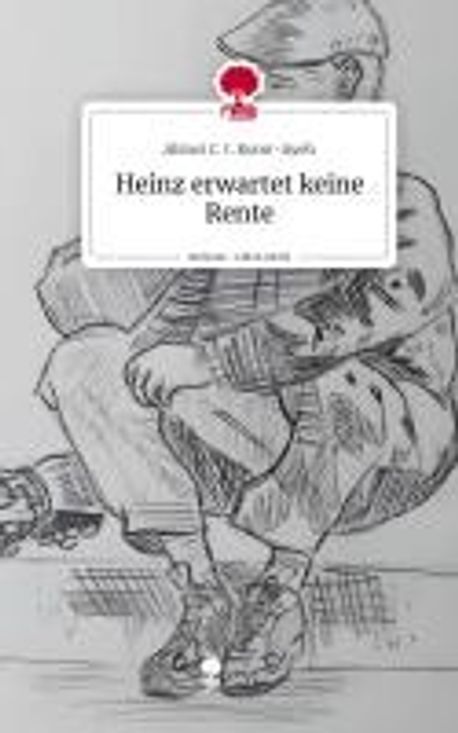 Heinz erwartet keine Rente. Life is a Story - story.one | Komi-Ayeh ...
