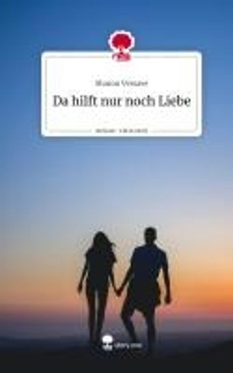 Da hilft nur noch Liebe. Life is a Story - story.one | Versave, Sharon ...