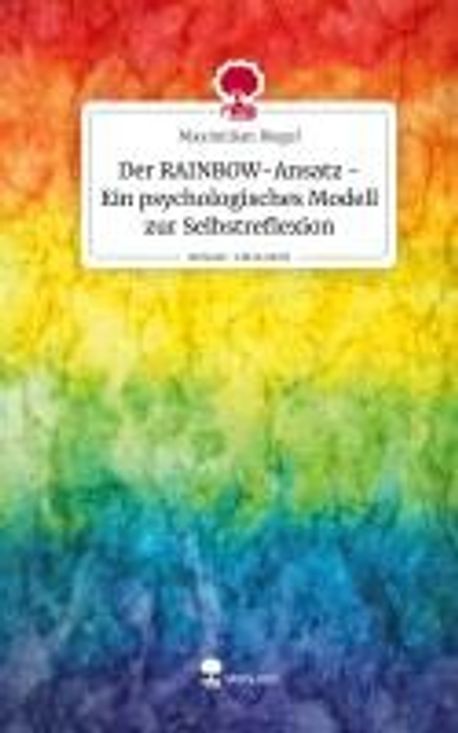 Der RAINBOW-Ansatz - Ein psychologisches Modell zur Selbstreflexion ...