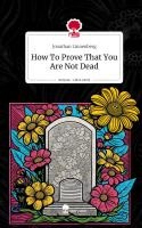 How To Prove That You Are Not Dead. Life is a Story - story.one ...