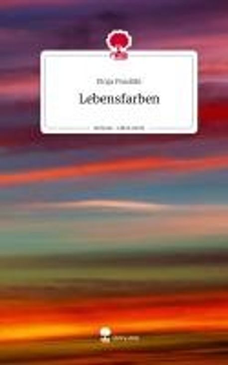 Lebensfarben. Life is a Story - story.one | Prodoehl, Finja - 교보문고