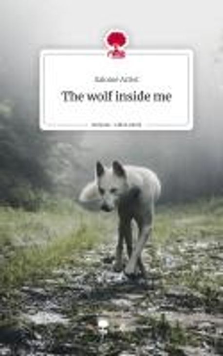 The wolf inside me. Life is a Story - story.one | Artist, Salome - 교보문고