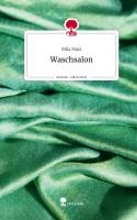 Waschsalon. Life is a Story - story.one | Malz, Billa - 교보문고