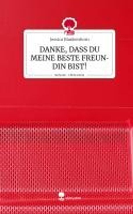 DANKE, DASS DU MEINE BESTE FREUNDIN BIST!. Life is a Story - story.one | Blankenhorn, Jessica - 교보문고