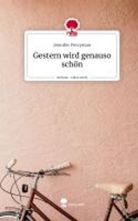 Gestern wird genauso schoen. Life is a Story - story.one | Perryman ...