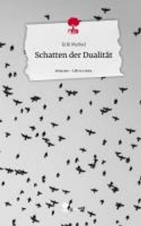 Schatten der Dualitaet. Life is a Story - story.one | Merkel, Erik - 교보문고