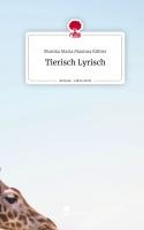 Tierisch Lyrisch. Life is a Story - story.one | Kuebler, Monika Maria ...