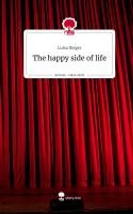 The happy side of life. Life is a Story - story.one | Rieger, Luisa - 교보문고