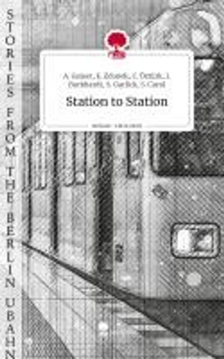 Station to Station. Life is a Story - story.one | I. Burkhardt - 교보문고